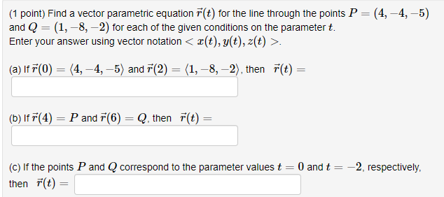 Solved (1 ﻿point) ﻿Find a vector parametric equation r⃗ (t) | Chegg.com