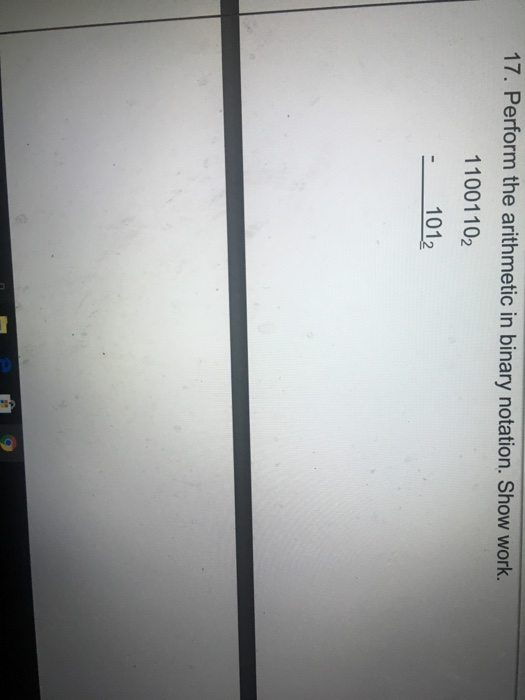 Solved 17. Perform the arithmetic in binary notation. Show | Chegg.com