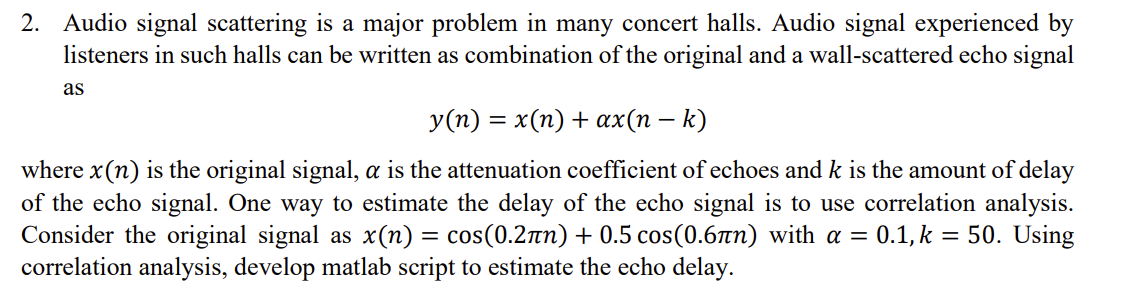 Solved 2. Audio signal scattering is a major problem in many | Chegg.com