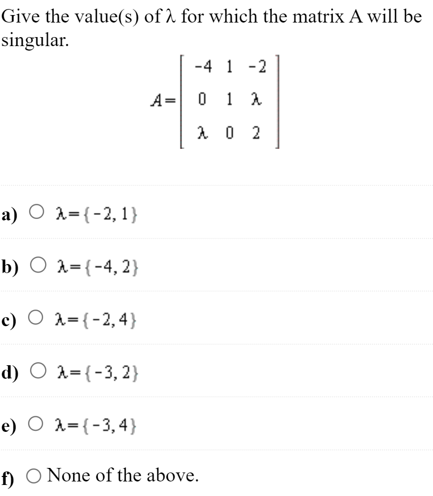 Solved Give the value(s) of λ for which the matrix A will be | Chegg.com
