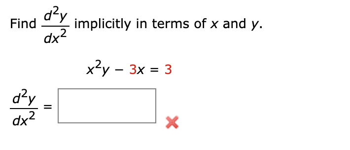 Solved Find dx2d2y implicitly in terms of x and y. x2y−3x=3 | Chegg.com