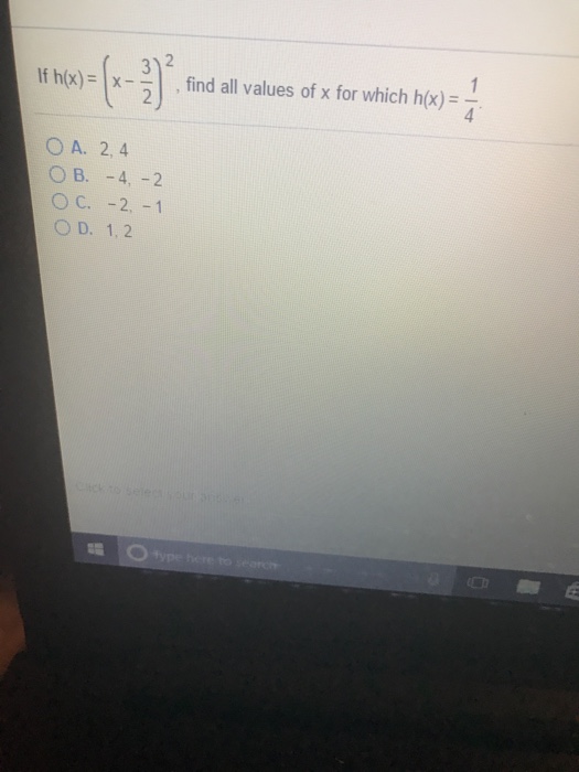 Solved If h(x) = (x - 3/2)^2, find all values of x which | Chegg.com