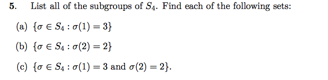 Solved List all of the subgroups of S4. Find each of the | Chegg.com