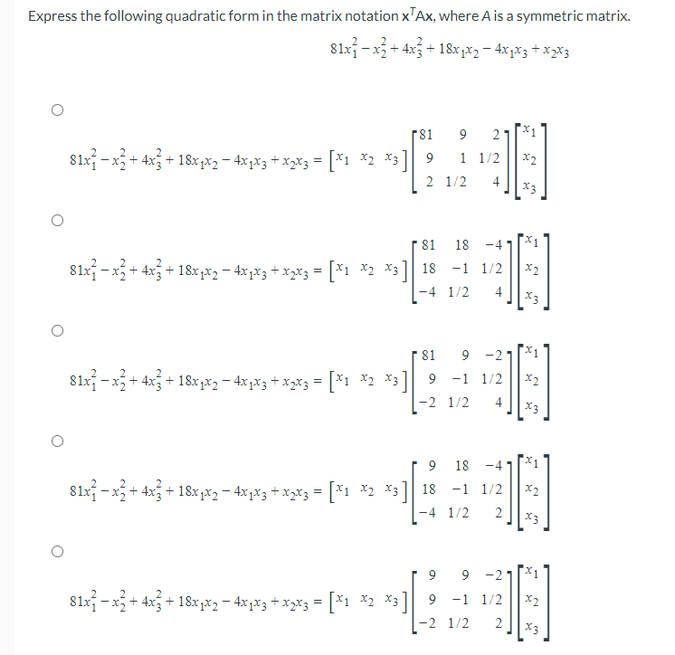 Solved Express the following quadratic form in the matrix | Chegg.com