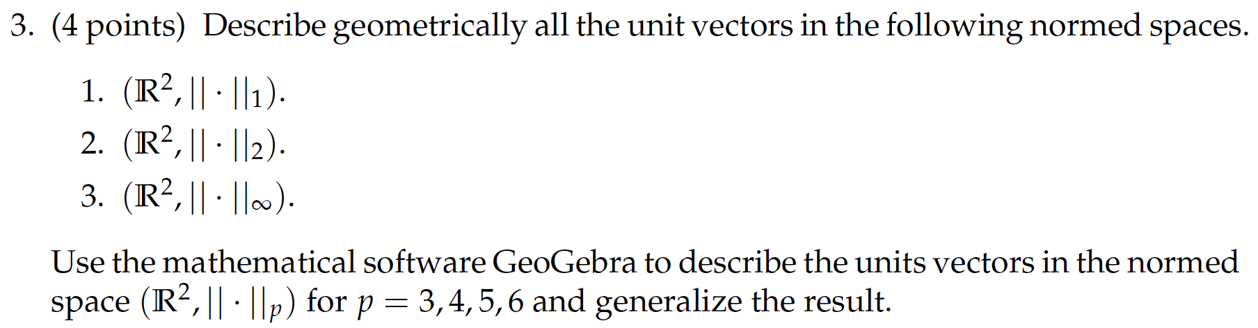 Solved 3. (4 points) Describe geometrically all the unit | Chegg.com