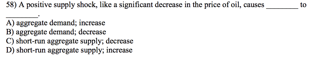 Solved 58) A positive supply shock, like a significant | Chegg.com