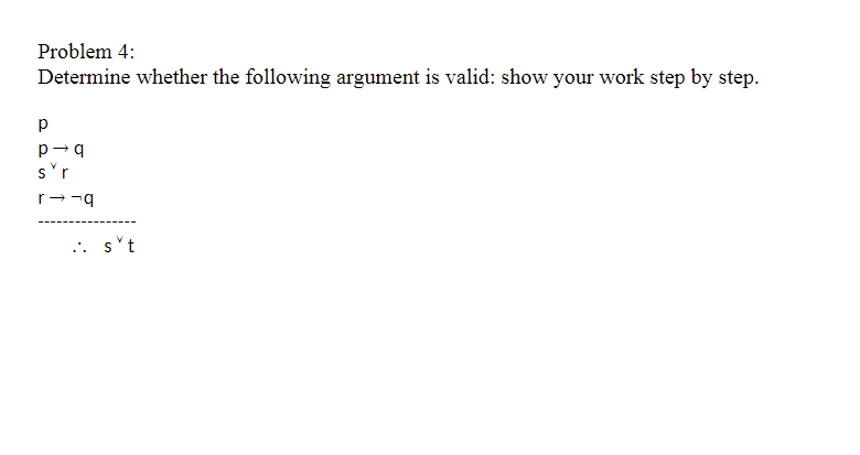 Solved Problem 4: Determine whether the following argument | Chegg.com