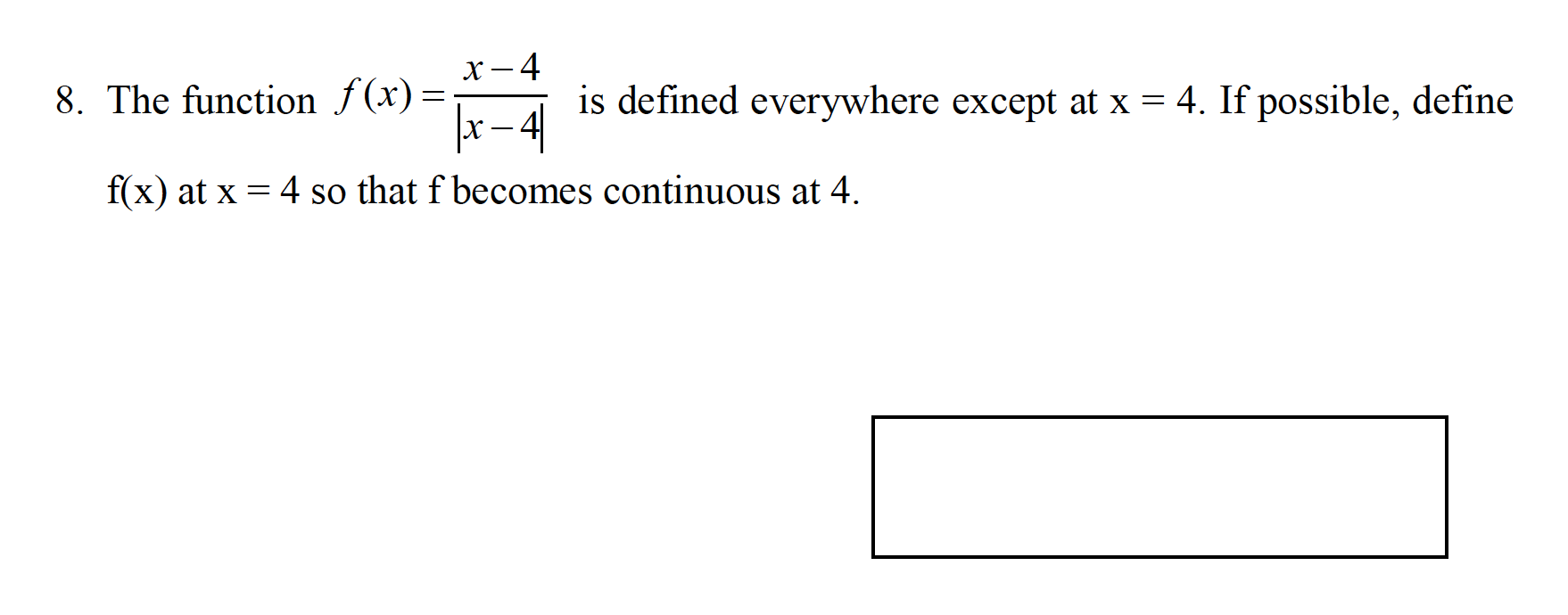 Solved X – 4 8. The function f(x) = is defined everywhere | Chegg.com
