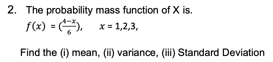 Solved 2. The probability mass function of X is. | Chegg.com