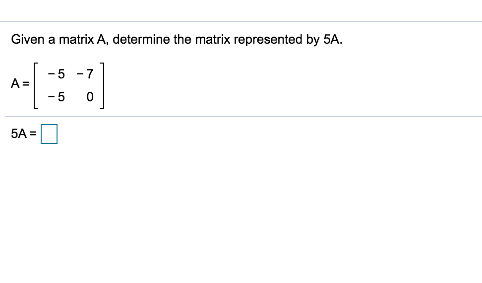 Solved Given a matrix A, determine the matrix represented by | Chegg.com