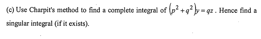 Solved Use Charpit's method to find a complete integral and | Chegg.com