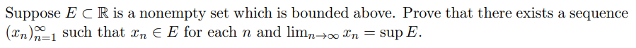 Solved Suppose ECR is a nonempty set which is bounded above. | Chegg.com