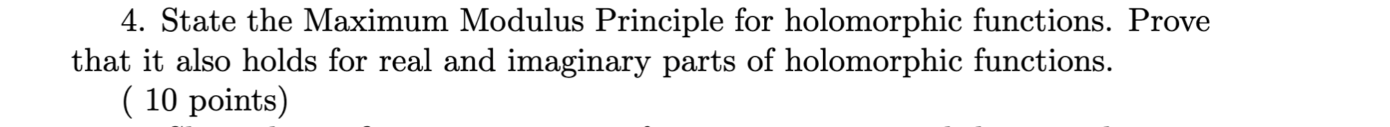 Solved 4. State the Maximum Modulus Principle for | Chegg.com