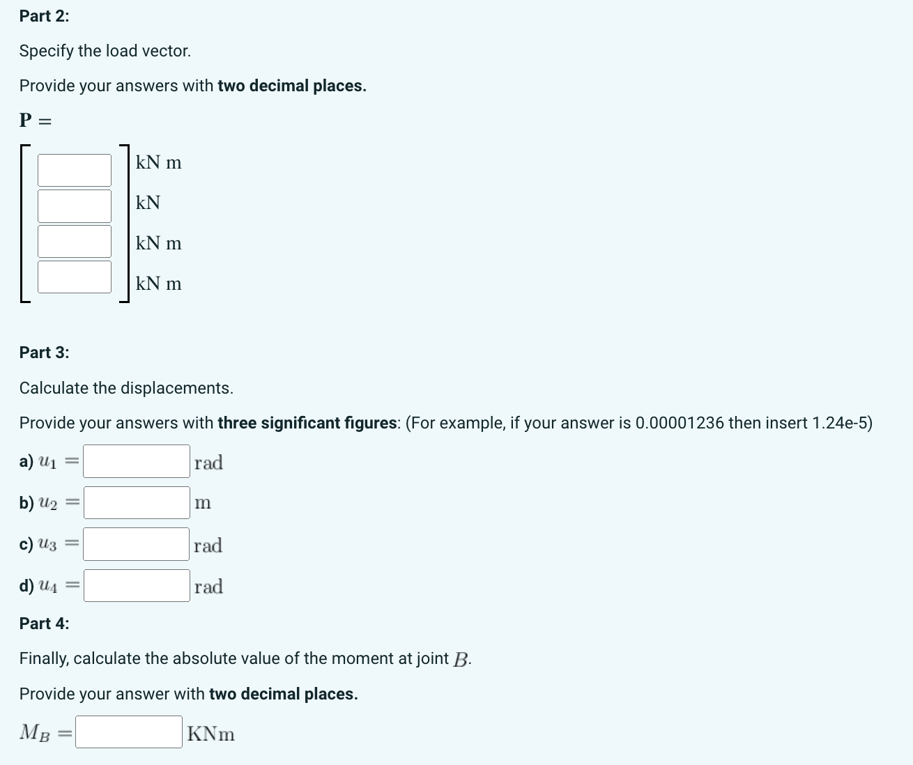 Solved Use the stiffness method to analyse the structure | Chegg.com