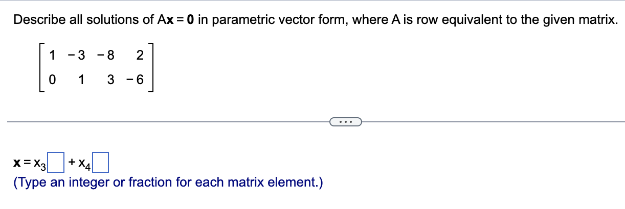 Solved Describe all solutions of Ax=0 in parametric vector | Chegg.com
