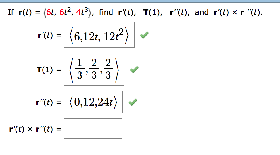 Solved If r(t) - (6t, 6t2, 4t3), find rt), T(1), r"(t), and | Chegg.com
