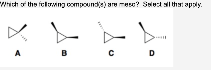 Solved Which of the following compound(s) are meso? Select | Chegg.com