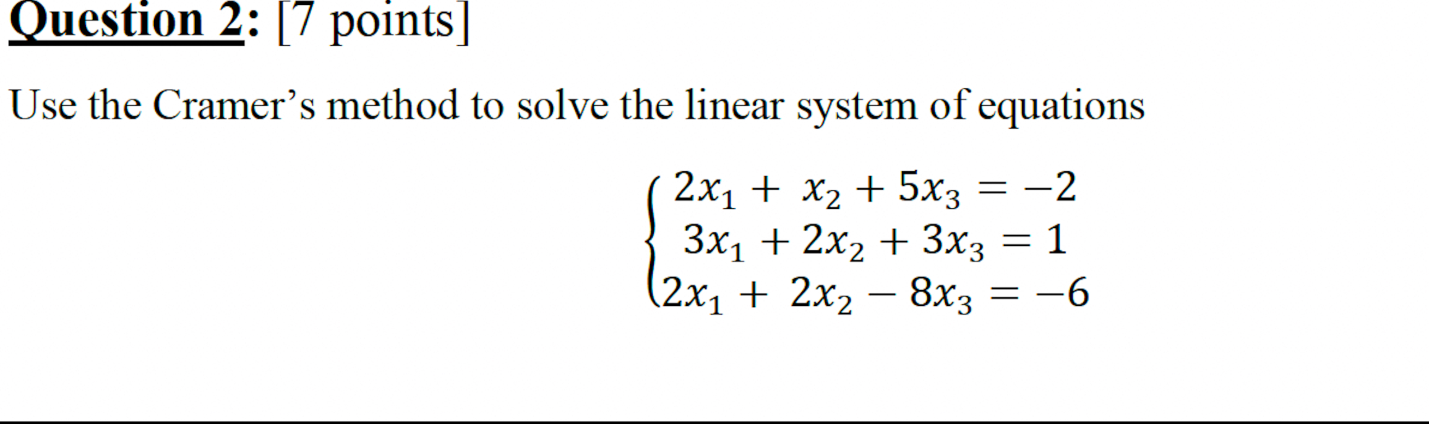 Solved Question 2: [7 ﻿points]Use the Cramer's method to | Chegg.com