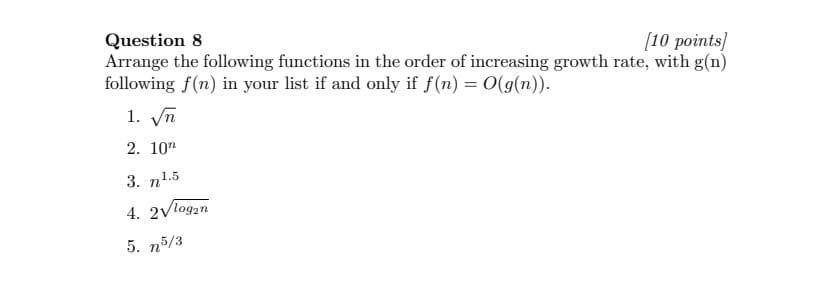 Solved Question 8 [10 points] Arrange the following | Chegg.com