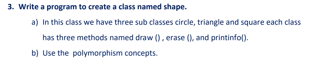 Solved 3. Write a program to create a class named shape. a) | Chegg.com