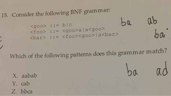 Solved 15. Consider the following BNF grammar: ba ab :: b|c | Chegg.com