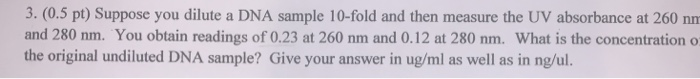 Solved 3. (0.5 pt) Suppose you dilute a DNA sample 10-fold | Chegg.com