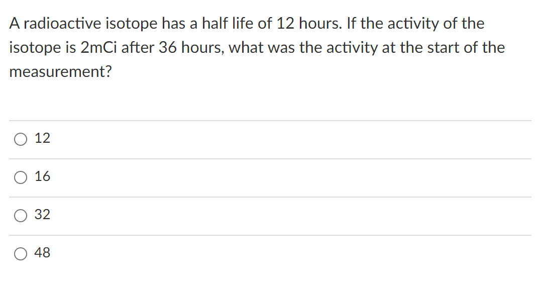 Solved A radioactive isotope has a half life of 12 hours. If | Chegg.com