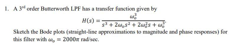 Solved 1. A 3rd order Butterworth LPF has a transfer | Chegg.com