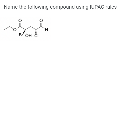 Solved Name the following compound using IUPAC rules Н. Br | Chegg.com