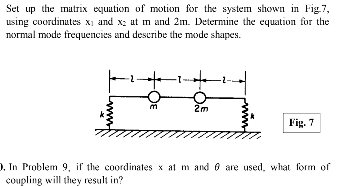 Solved Set up the matrix equation of motion for the system | Chegg.com