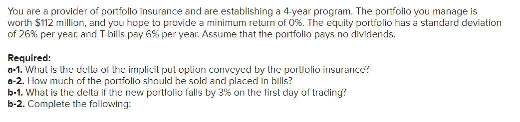 Solved You are a provider of portfolio insurance and are | Chegg.com