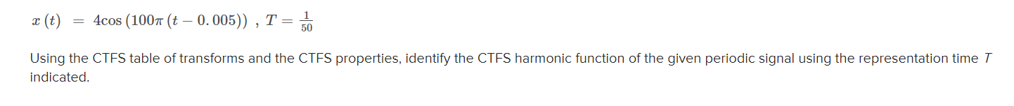Solved x(t)=4cos(100π(t−0.005)),T=501 Using the CTFS table | Chegg.com