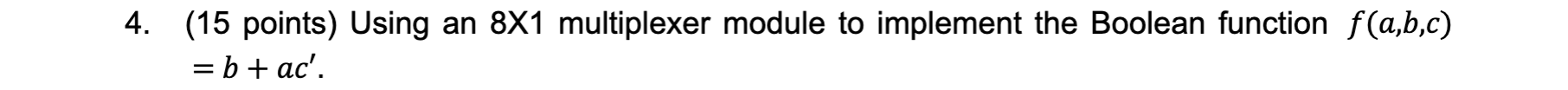 Solved (15 points) Using an 8×1 multiplexer module to | Chegg.com