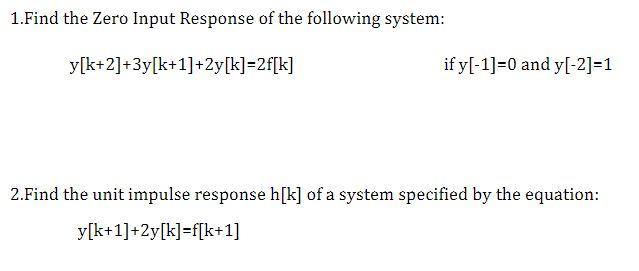 Solved 1.Find the Zero Input Response of the | Chegg.com