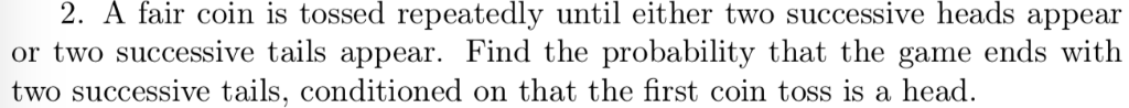 Solved A fair coin is tossed repeatedly until either two | Chegg.com
