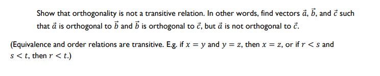 Solved Show that orthogonality is not a transitive relation. | Chegg.com Solved Show that orthogonality is not a transitive relation. | Chegg.com