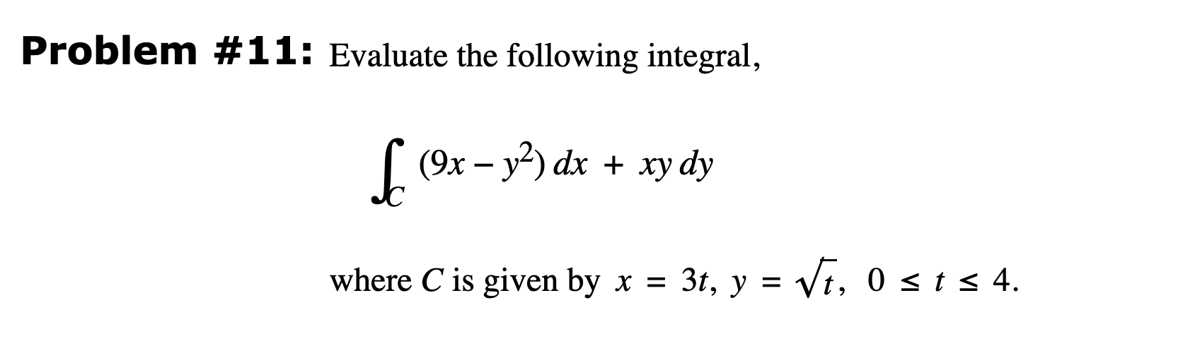 Problem \# 11: Evaluate the following integral, | Chegg.com