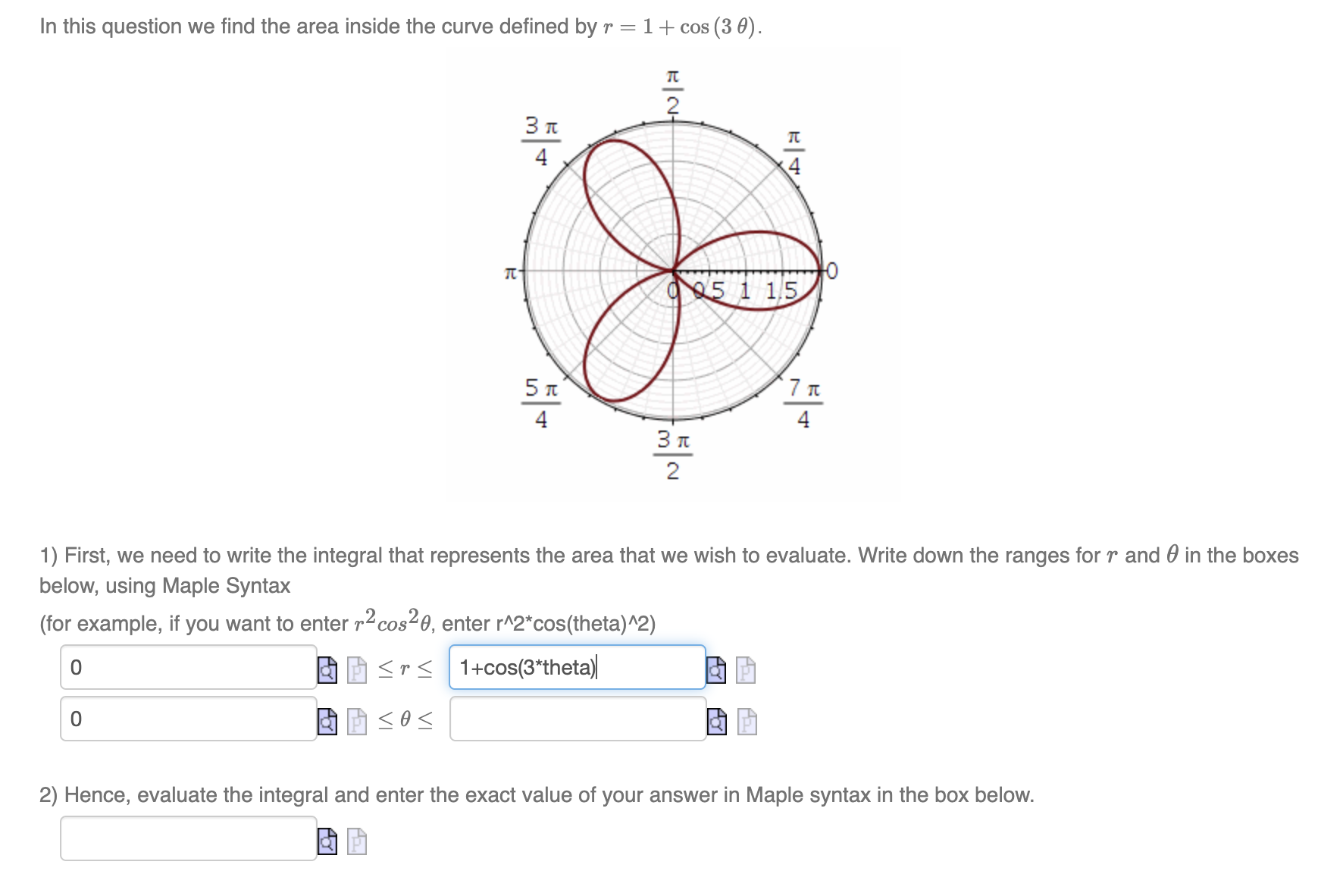 Solved In ﻿this question we ﻿find the area inside the curve | Chegg.com