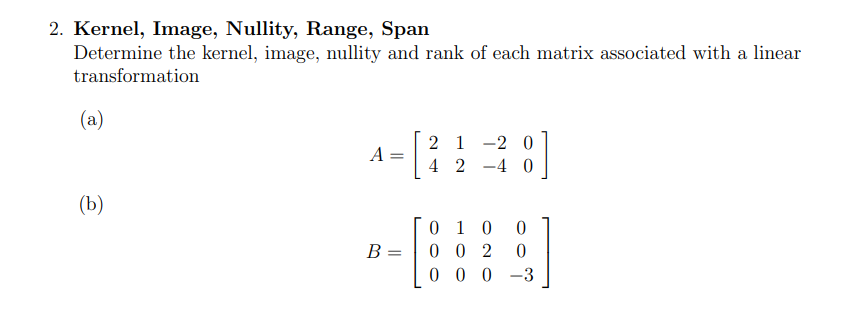 Solved 2. Kernel, Image, Nullity, Range, Span Determine the | Chegg.com