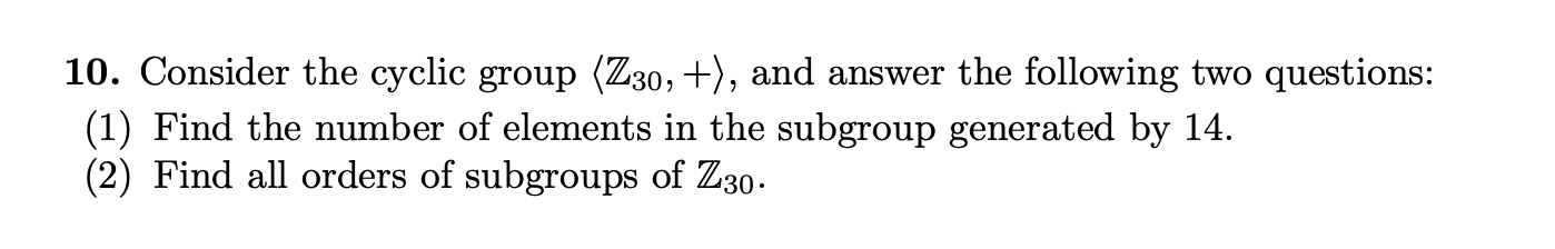 Solved 2 10. Consider the cyclic group (Z30, +), and answer | Chegg.com