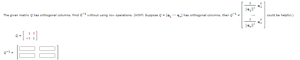Solved 41 19:11 The given matrix Q has orthogonal columns. | Chegg.com