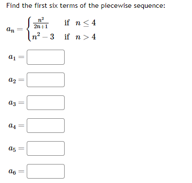 Solved Find the first six terms of the piecewise sequence: | Chegg.com