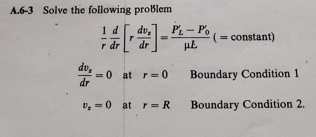 Solved Solve the following problem 1/r*(d/dr)[r*(dvz/dr)] = | Chegg.com