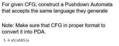 Solved For given CFG, construct a Pushdown Automata that | Chegg.com