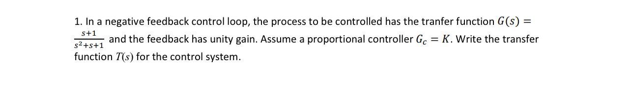 Solved 1. In a negative feedback control loop, the process | Chegg.com