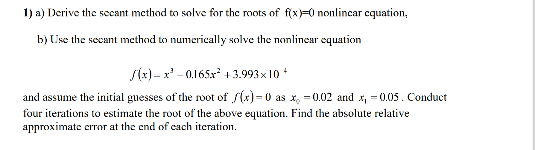 Solved 1) a) Derive the secant method to solve for the roots | Chegg.com