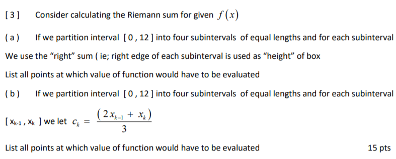 Solved [3] Consider calculating the Riemann sum for given f | Chegg.com