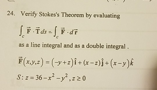 Solved 24. Verify Stokes's Theorem by evaluating as a line | Chegg.com