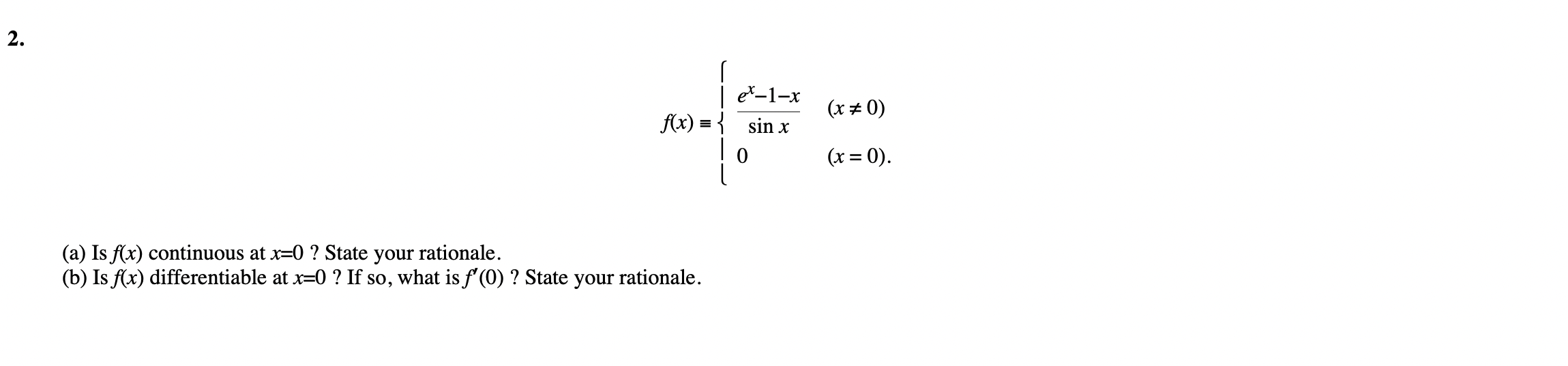 Solved f(x)≡{sinxex−1−x0(x =0)(x=0) (a) Is f(x) continuous | Chegg.com