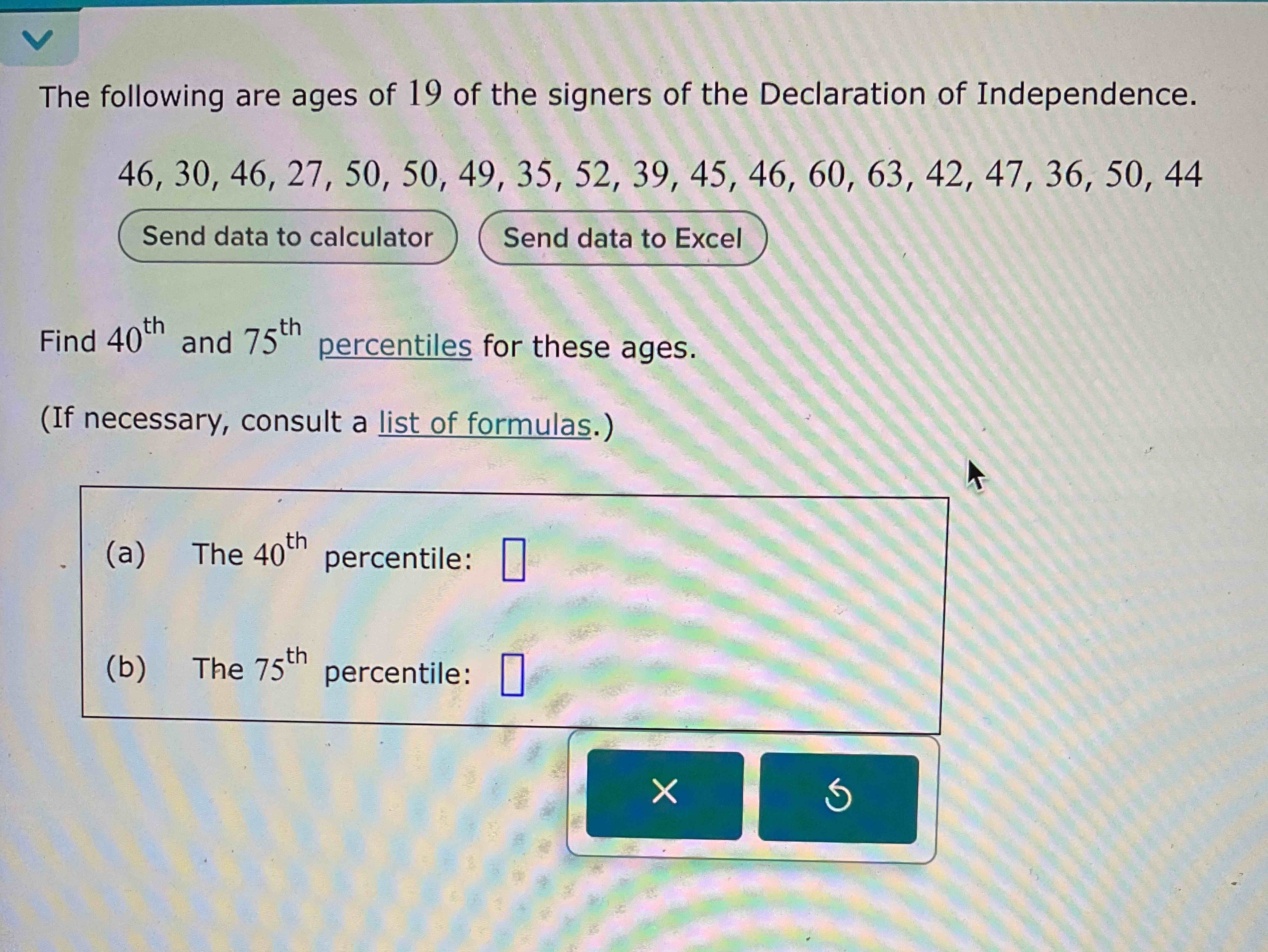 Solved by an EXPERT The following are ages of 19 of ﻿the signers of ﻿the | Chegg.com